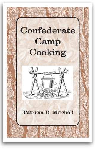 Confederate Camp Cooking - Civil War Food History